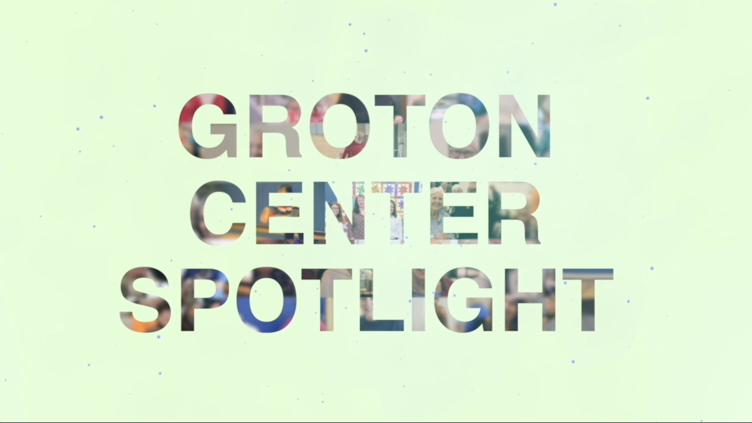Groton Center Spotlight - July 2024